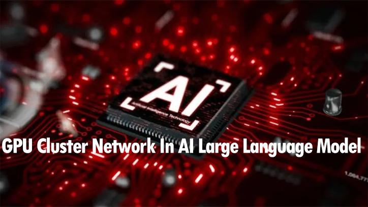 GPU Cluster Network Configurations for Large Language Model Training - NADDOD Blog