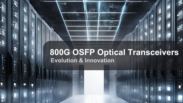 800G OSFP Optical Transceivers: Evolution and Innovation - NADDOD Blog