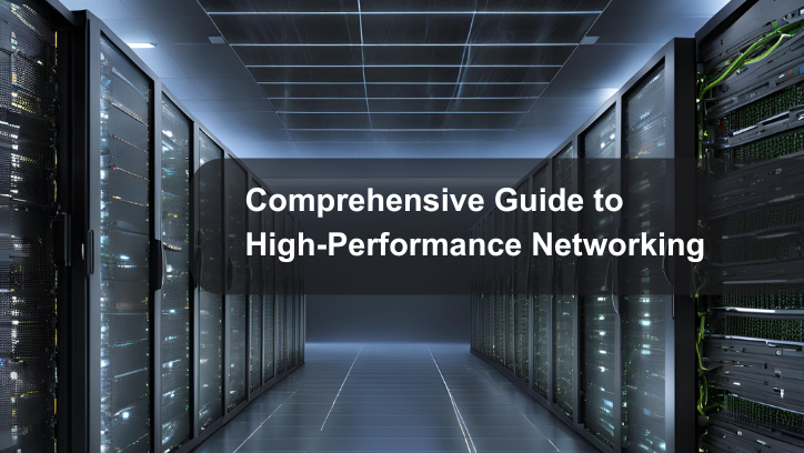 Comprehensive Guide to High-Performance Networking - NADDOD Blog