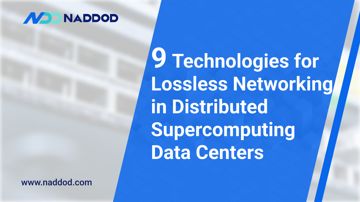 Nine Technologies for Lossless Networking in Distributed Supercomputing ...