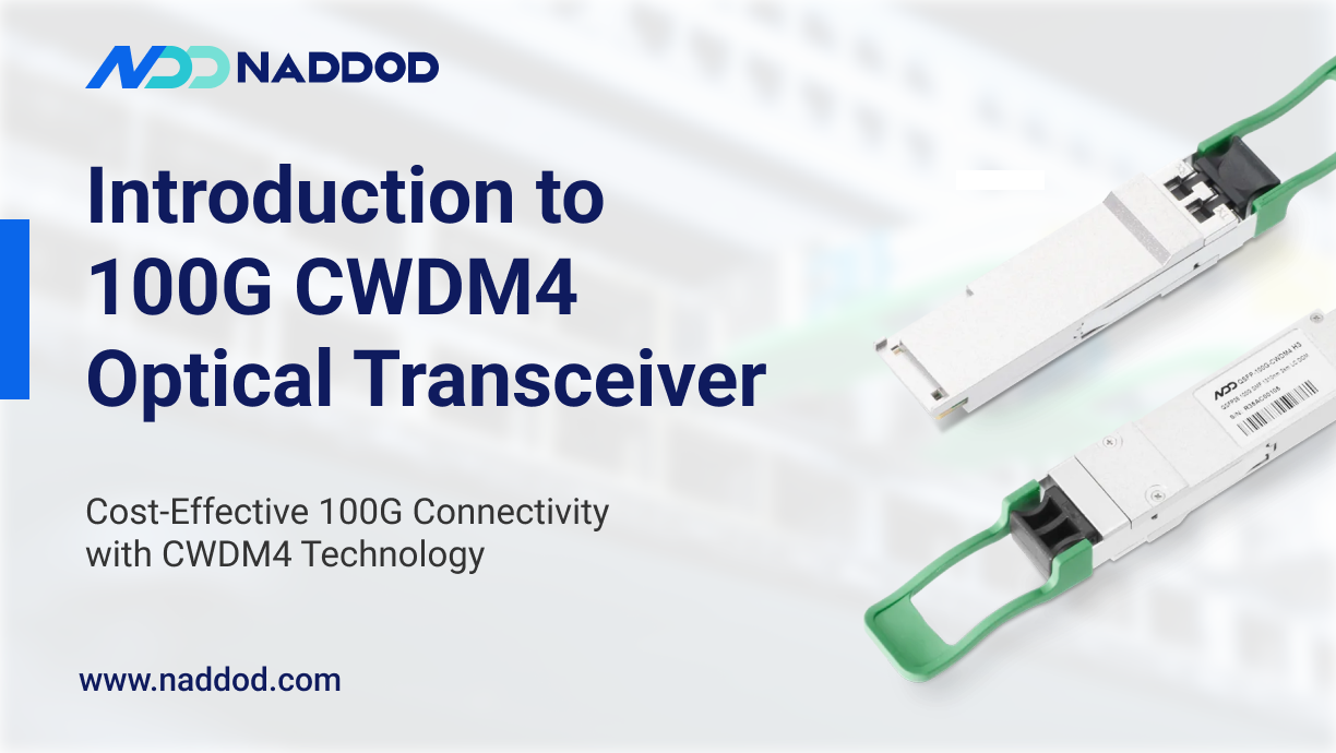 Introduction to 100G CWDM4 Optical Transceiver - NADDOD Blog